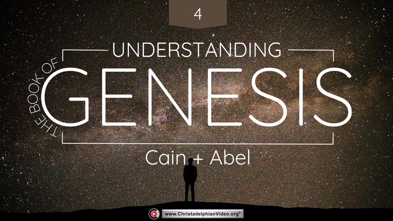 Understanding The Book Of Genesis 4 Cain And Abel Youtube