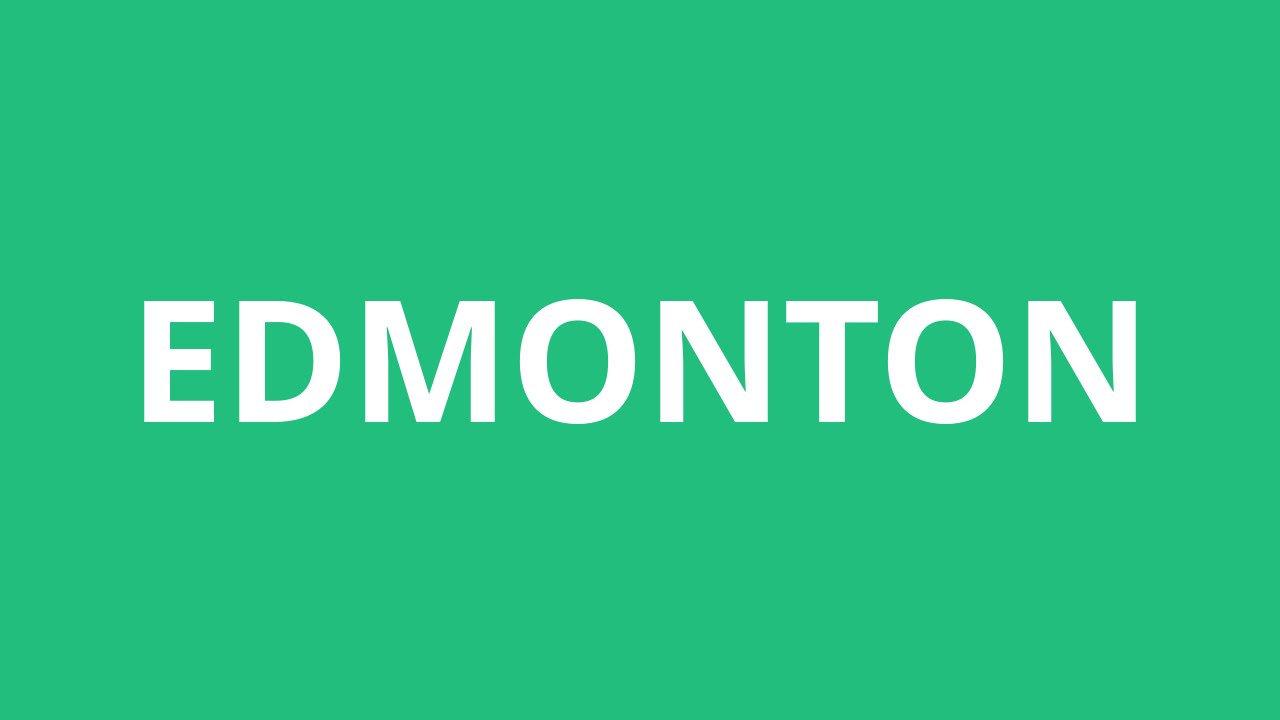 How To Pronounce Edmonton - Pronunciation Academy - YouTube