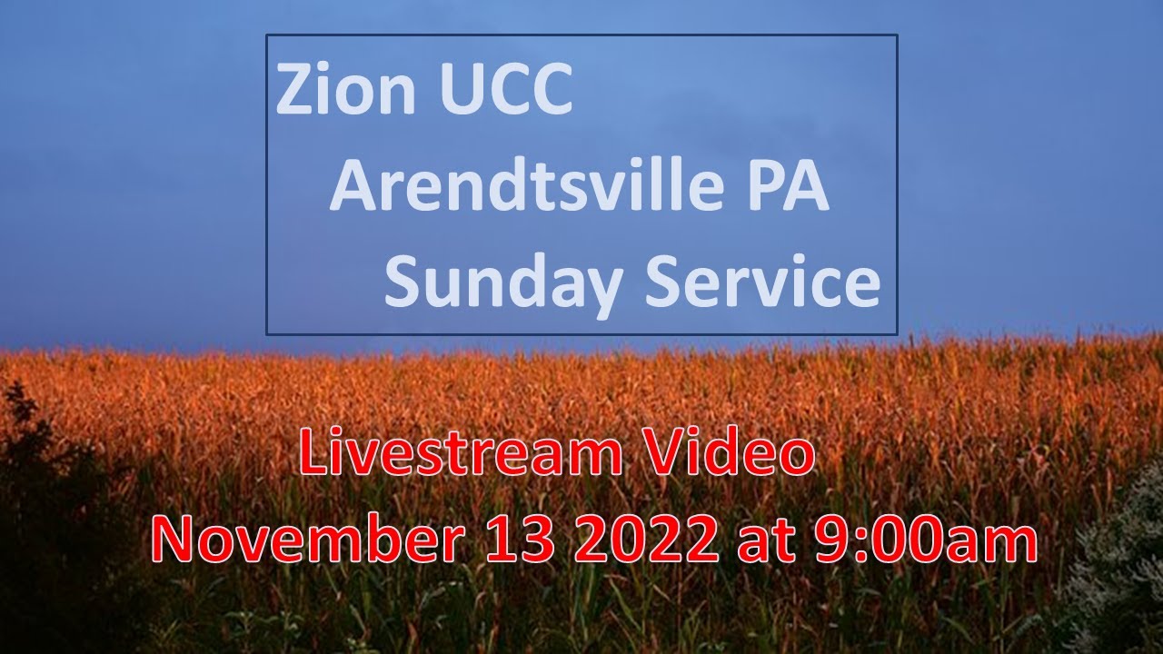 Zion UCC Arendtsville PA Sunday Service LIVESTREAM - November 13 2022 ...