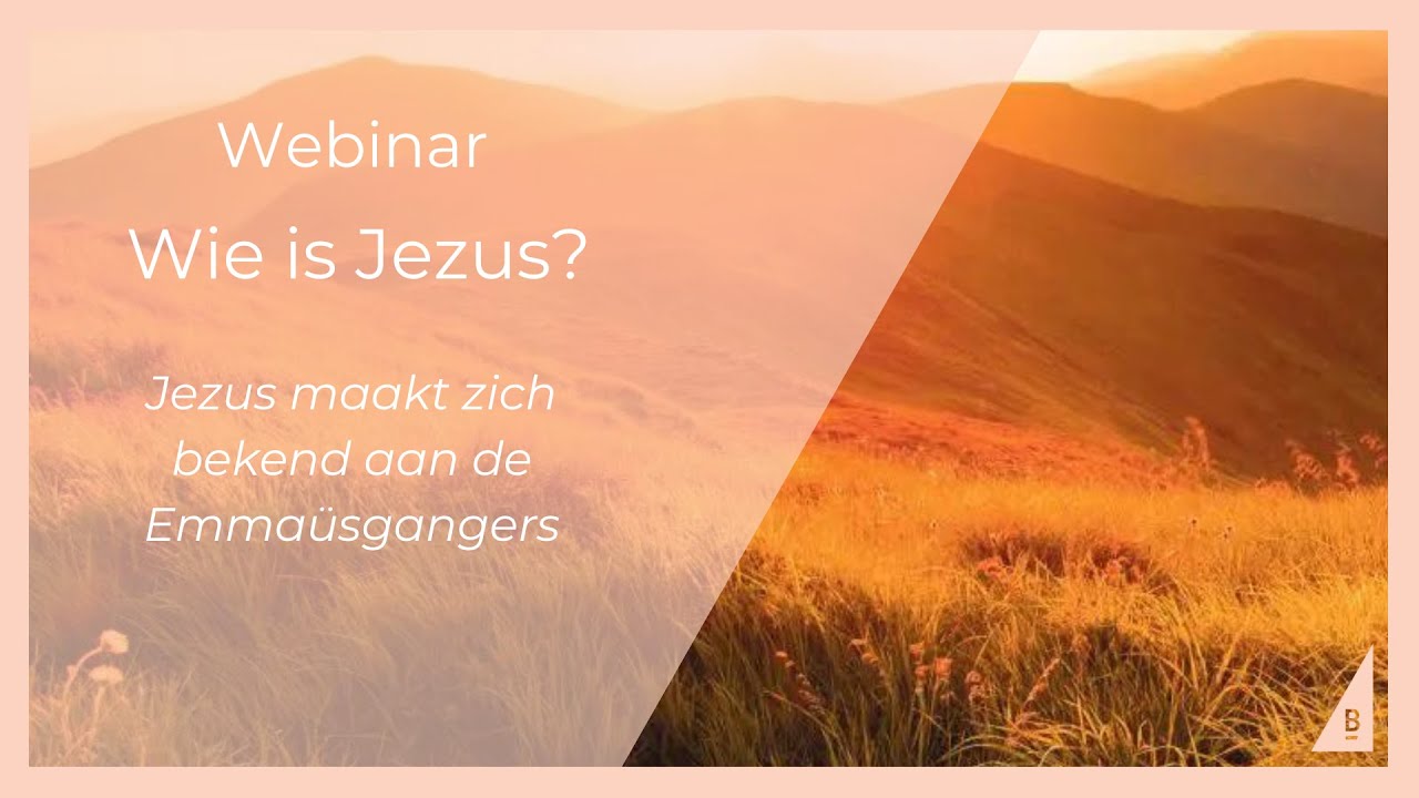 Wie is Jezus | Jezus maakt zich bekend aan de Emmaüsgangers | Webinar ...