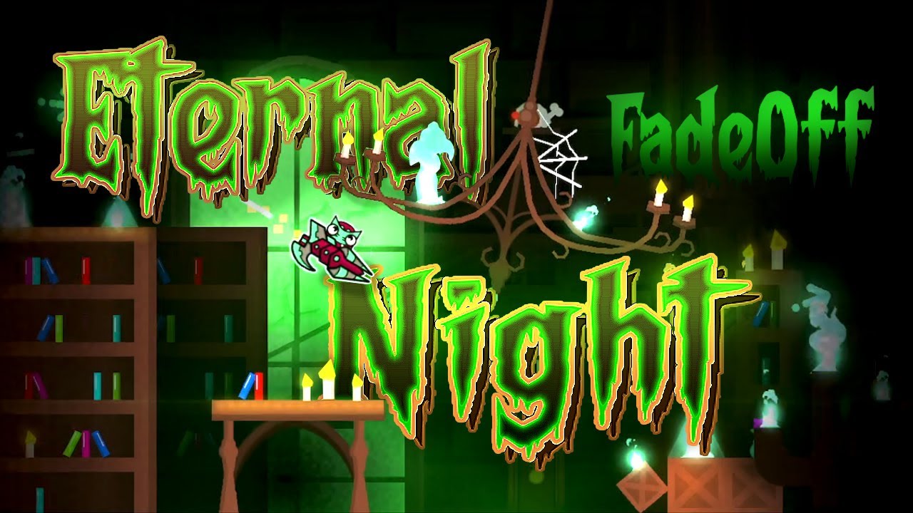 'Eternal Night' 100% (Easy Demon) by FadeOff | Geometry Dash - YouTube