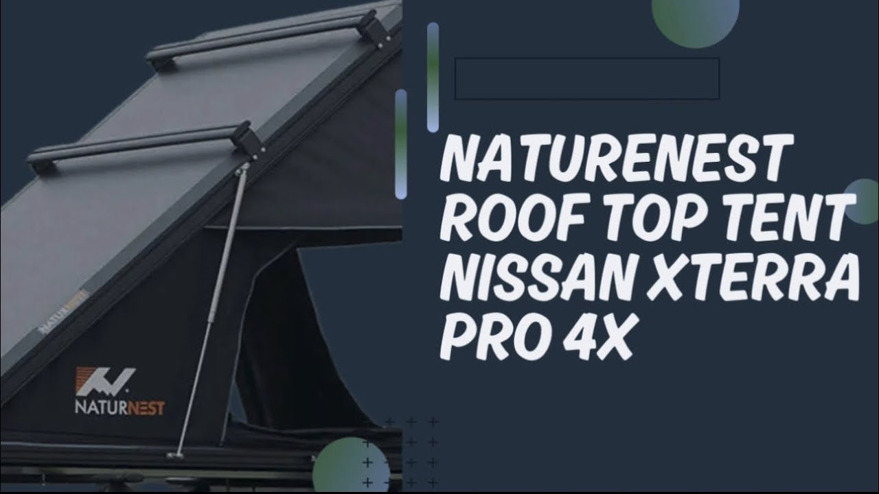 NatureNest Roof Top Tent Nissan Xterra Pro 4X Overland Build - YouTube