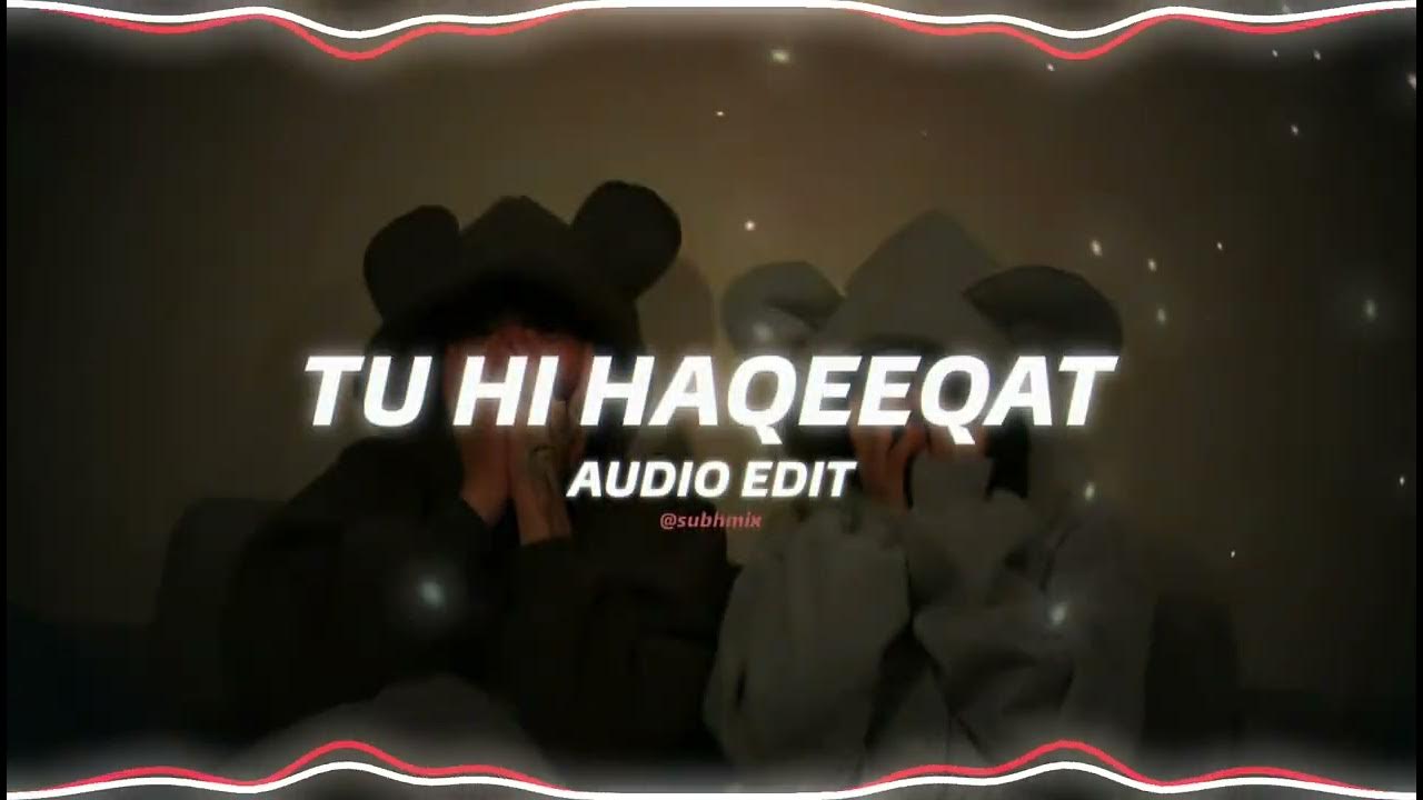 Tu Hi Haqeeqat Edit Audio Youtube