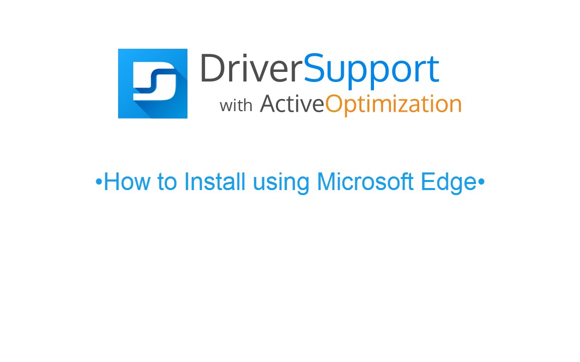 Microsoft Edge Install Guide for Driver Support w/ Active Optimization ...
