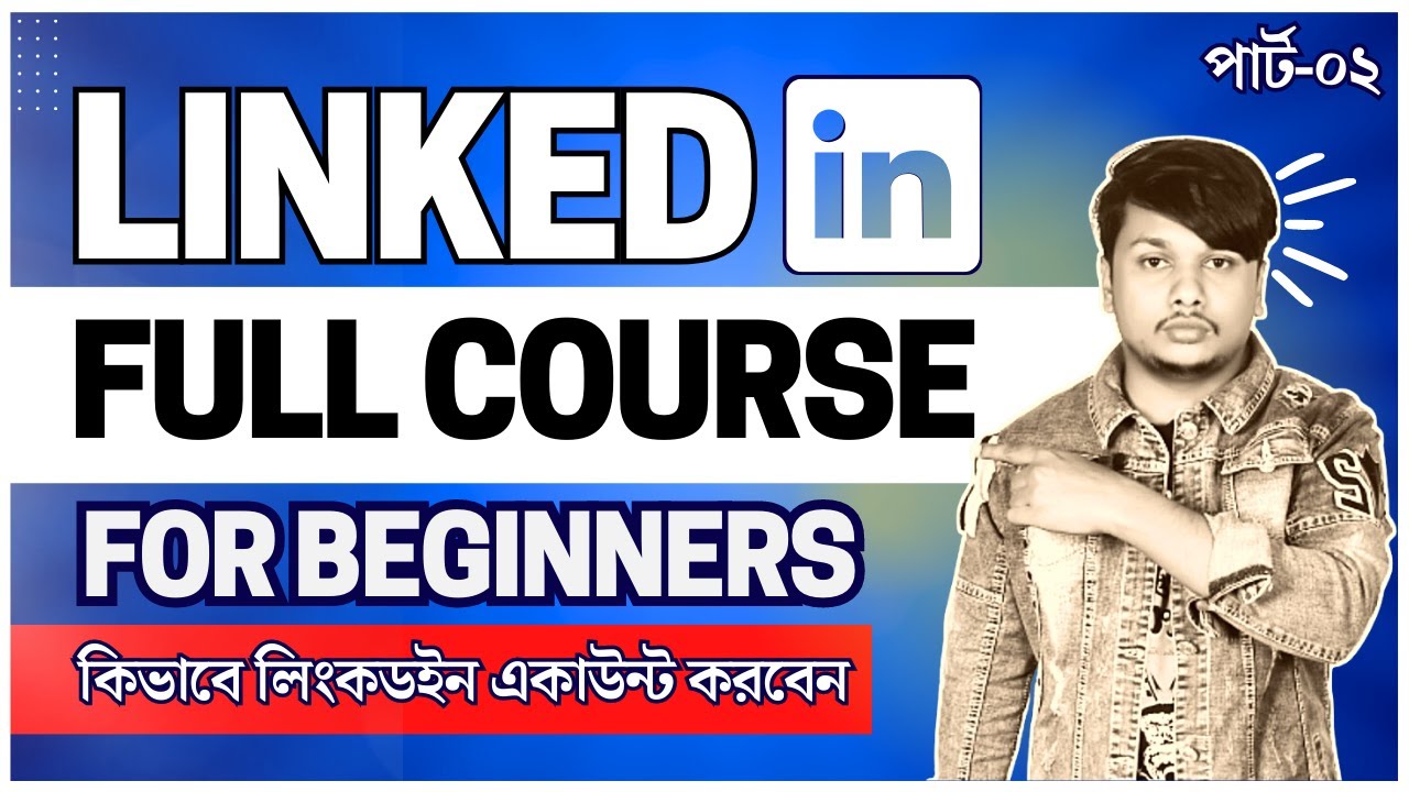 How To LinkedIn Account Create And Setup Bangla (LinkedIn Marketing Full Course) Part-01 - YouTube