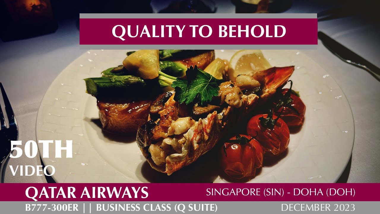 QATAR AIRWAYS - Quality Q-Suite | QR943 Singapore - Doha | Business ...