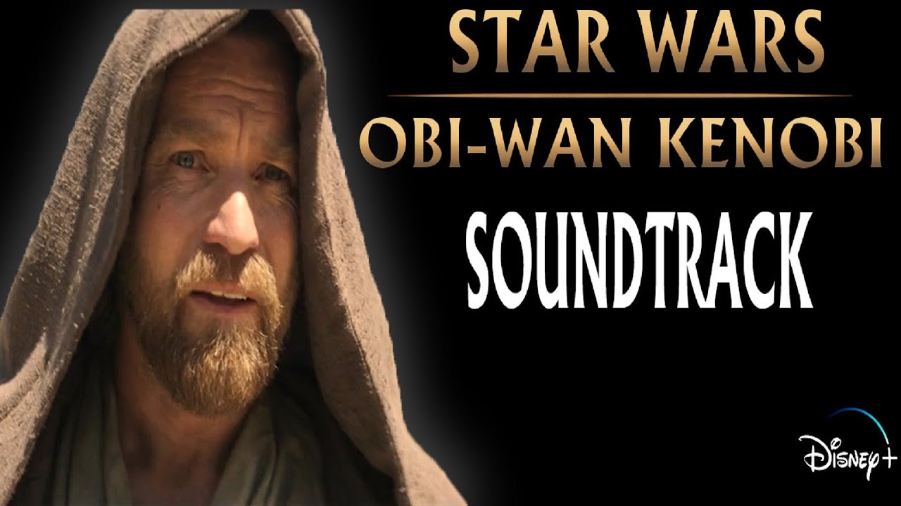 OBI-WAN KENOBI THEME - SOUNDTRACK | Disney+ ( Star Wars: Obi-Wan Kenobi ...