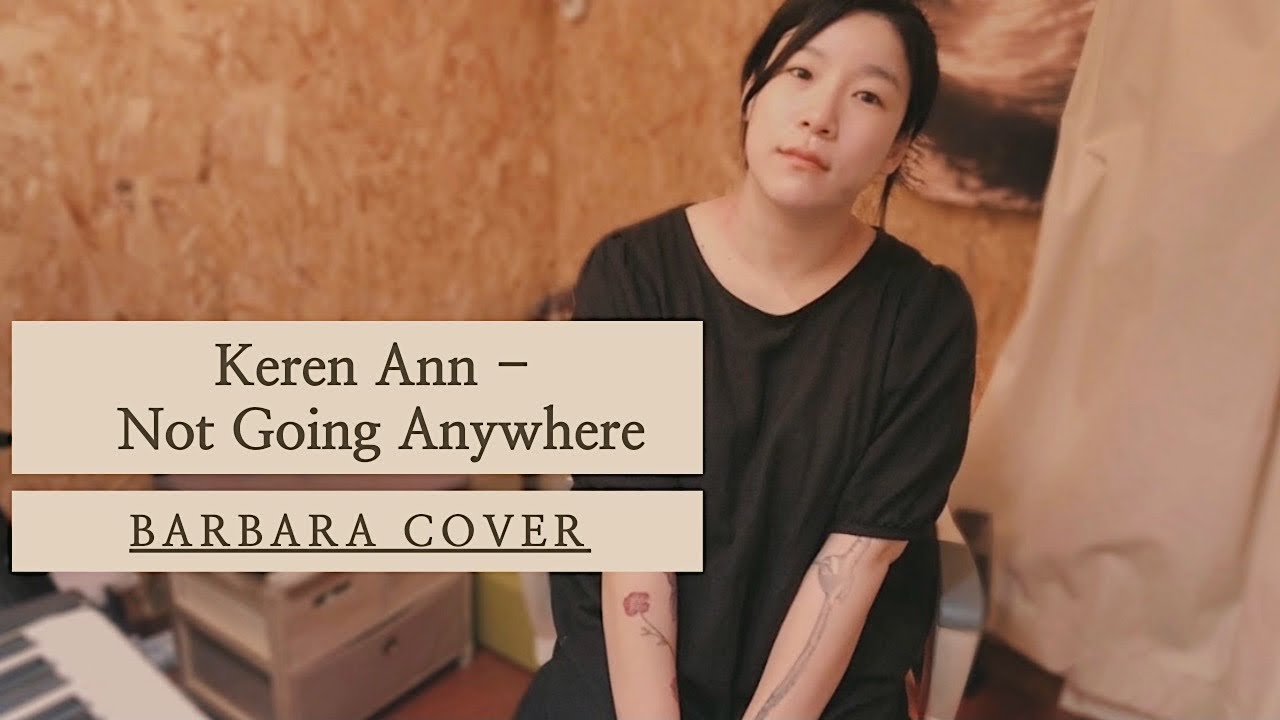 🕯Keren Ann - Not Going Anywhere (Piano ver.) (Barbara cover) (바바라 cover ...