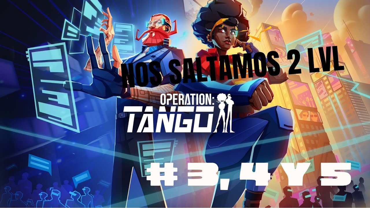 NOS SALTAMOS COMO 3 CAPITULOS pero igual seguimos | Operation Tango | #3 4 y 5 - YouTube
