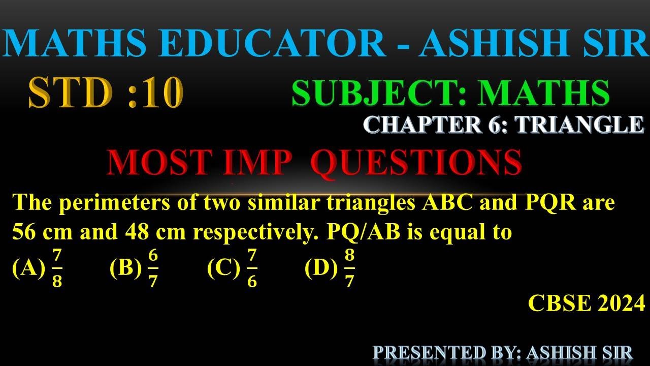 The perimeters of two similar triangles ABC and PQR are 56 cm and 48 cm ...