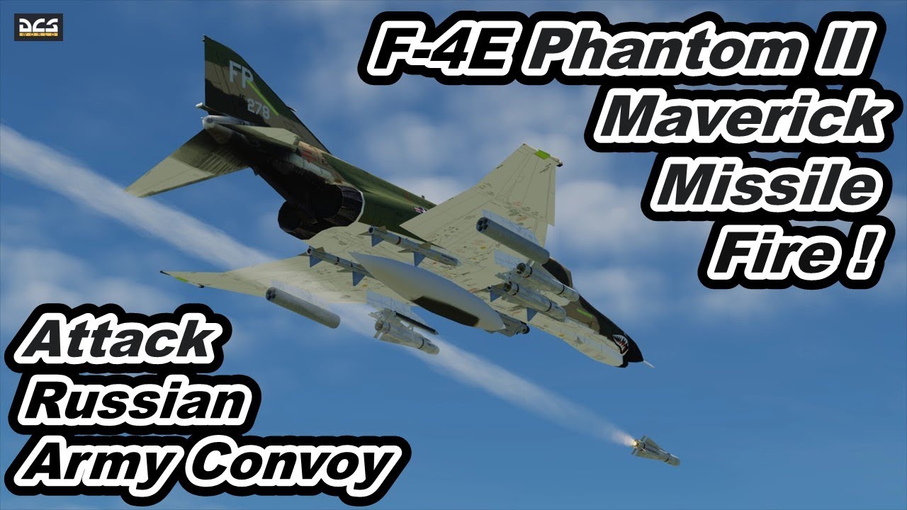 DCS World F-4E Phantom II AGM-65 Maverick、Zuni Mk-71 Rocket Fire ...