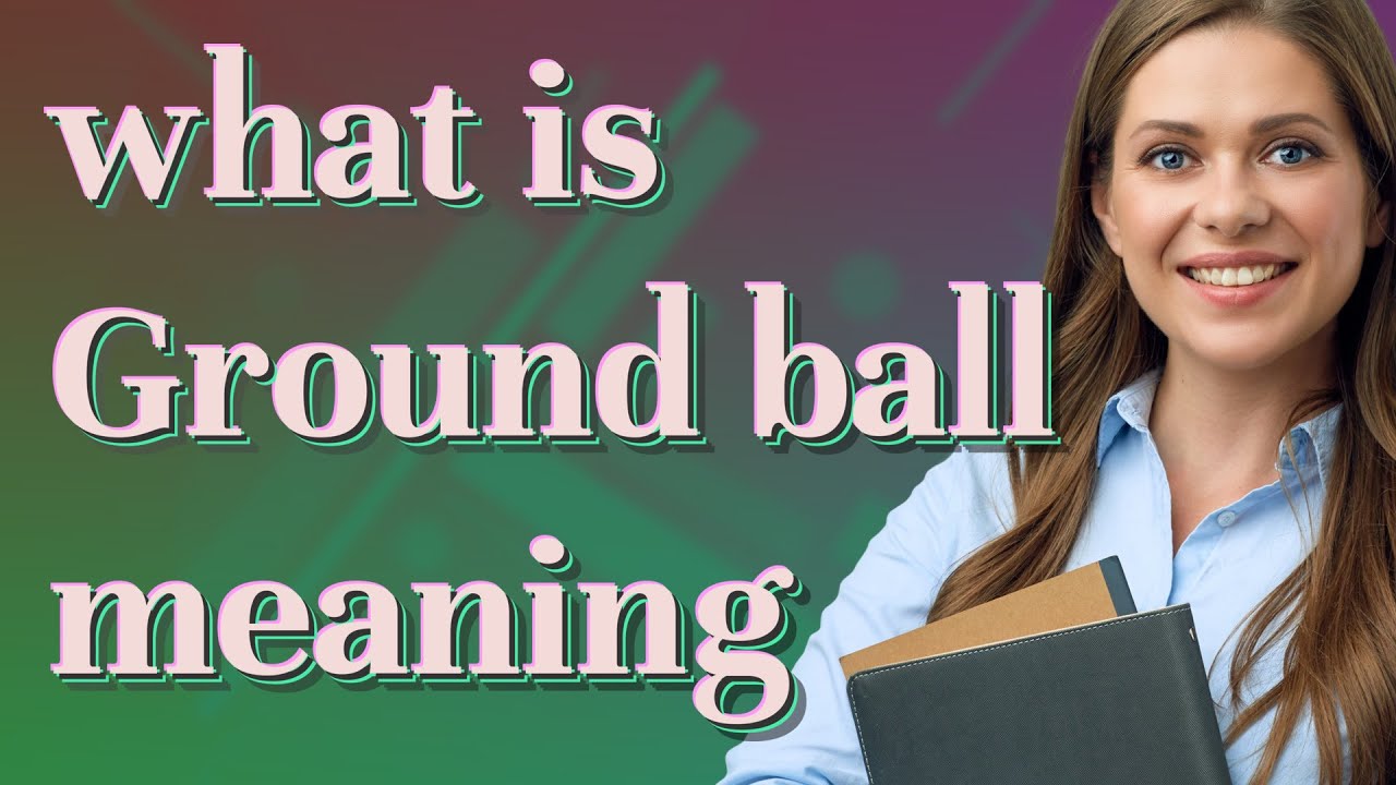 Ground ball | meaning of Ground ball - YouTube