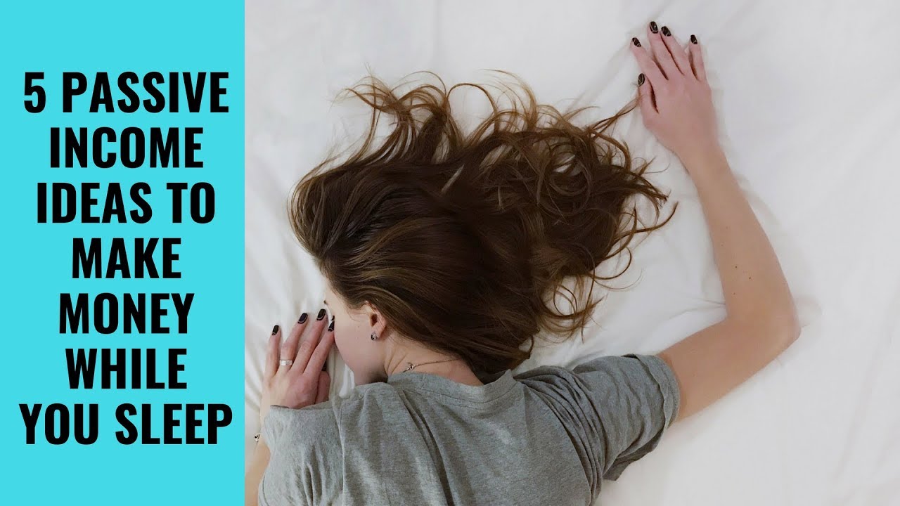 5 Passive Income Ideas to Make Money While You Sleep - YouTube