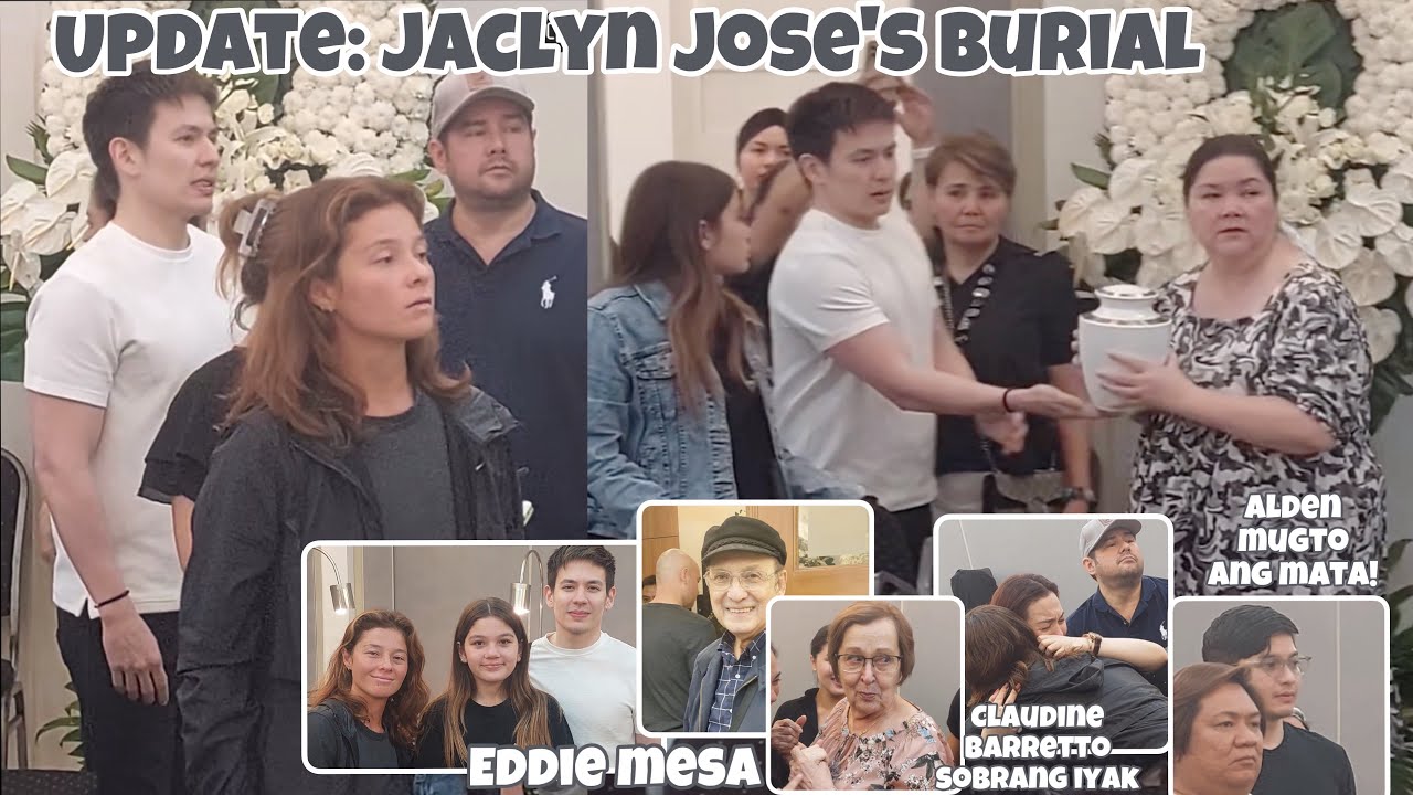 UPDATE JACLYN JOSE'S BURIAL DUMATING SINA EDDIE MESA, CLAUDINE BARRETTO ️ JAKE NANDITO PA RIN ...
