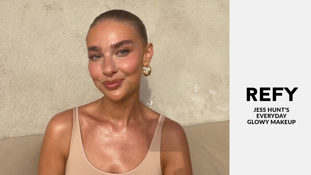 INTRODUCING REFY GLOW COLLECTION | JESS HUNT UPDATED GRWM - YouTube