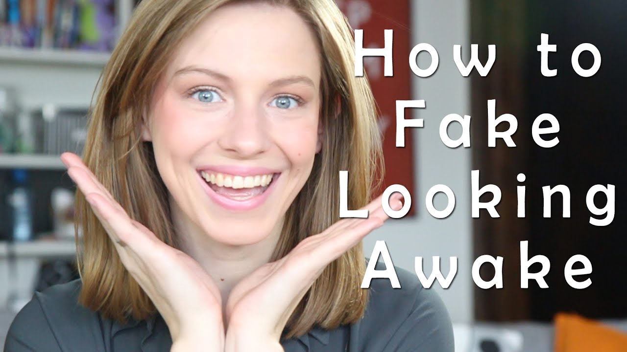 How To Fake Looking Awake - YouTube