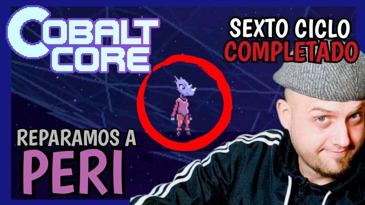 [RUN 6] FIN DEL SEXTO BUCLE: PERI EL PERITA |#21| COBALT CORE | EN ...