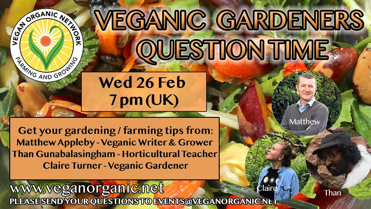Veganic Gardeners Question Time Wednesday 26th February 2025 - YouTube