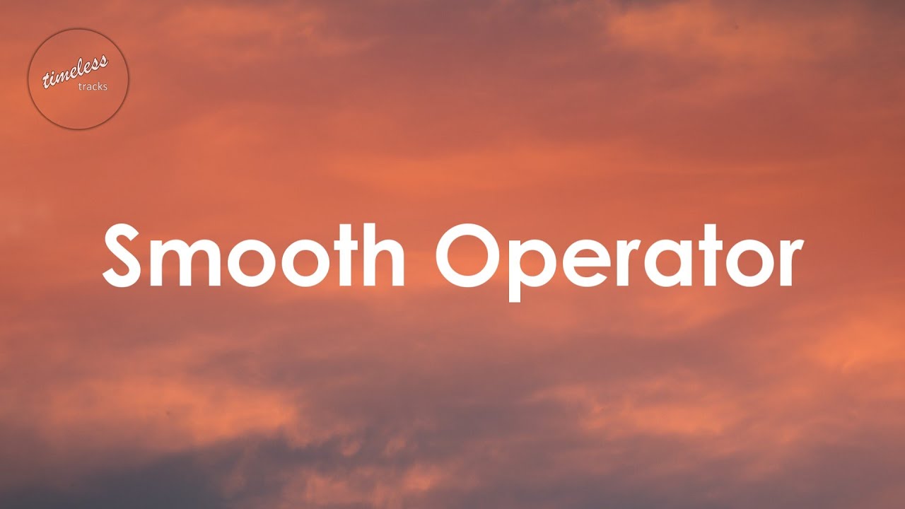 Sade - Smooth Operator (Lyrics) - YouTube