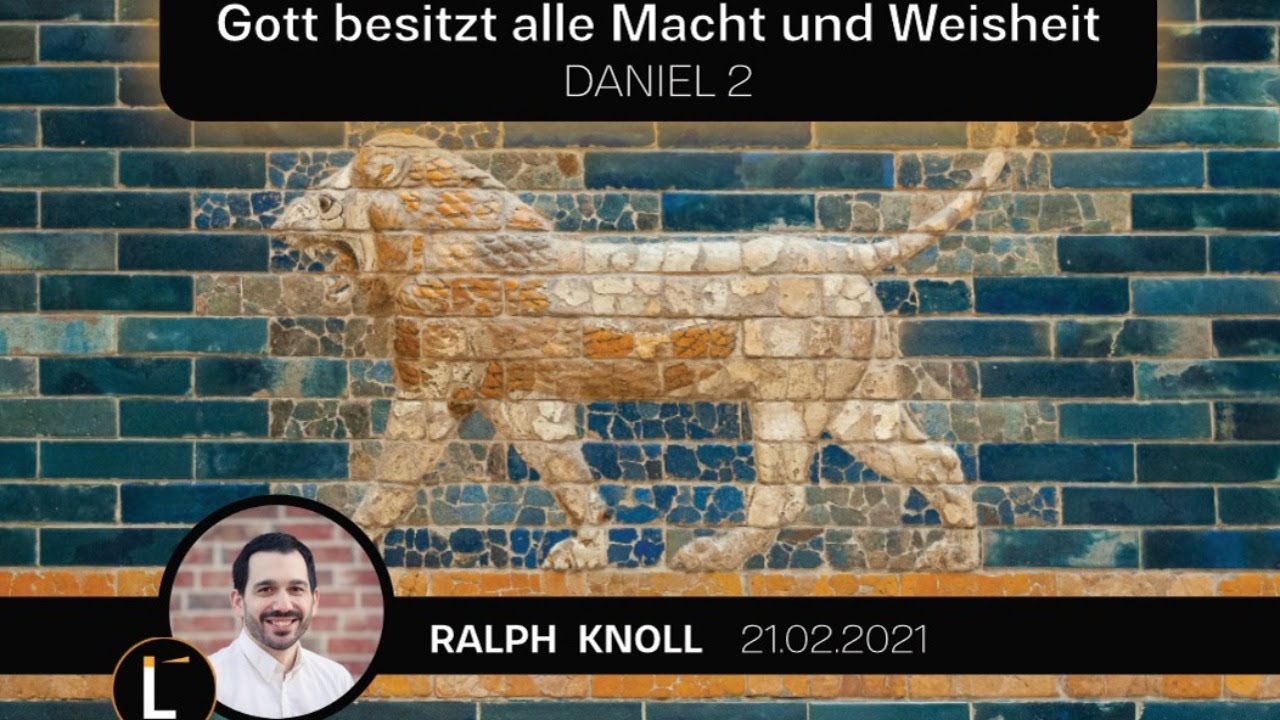 Daniel 2 | Gott besitzt alle Macht & Weisheit | Ralph Knoll - YouTube