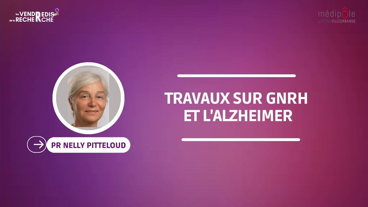 Vendredi de la recherche (22/03) "Travaux sur GnRH et Alzheimer" avec ...