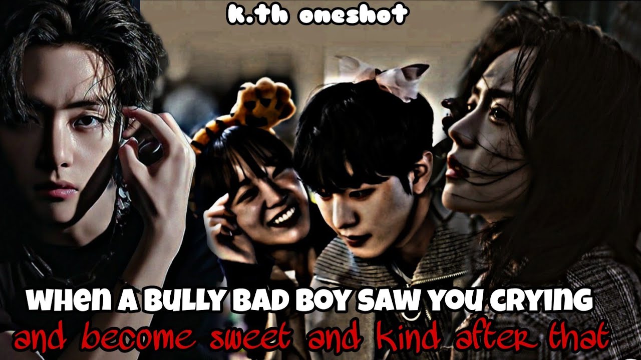 when a bully bad boy saw you crying ||#kimwifu - YouTube