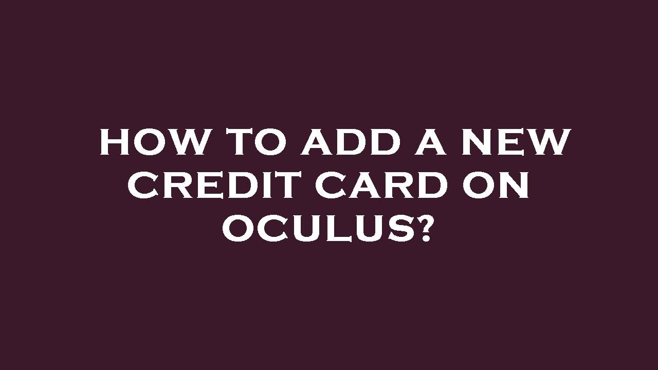 How to add a new credit card on oculus? - YouTube