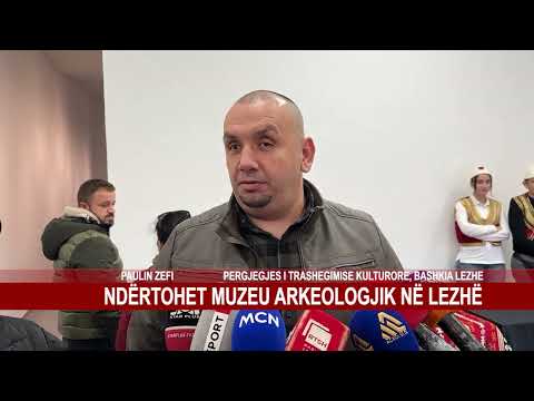 NDËRTOHET MUZEU ARKEOLOGJIK NË LEZHË