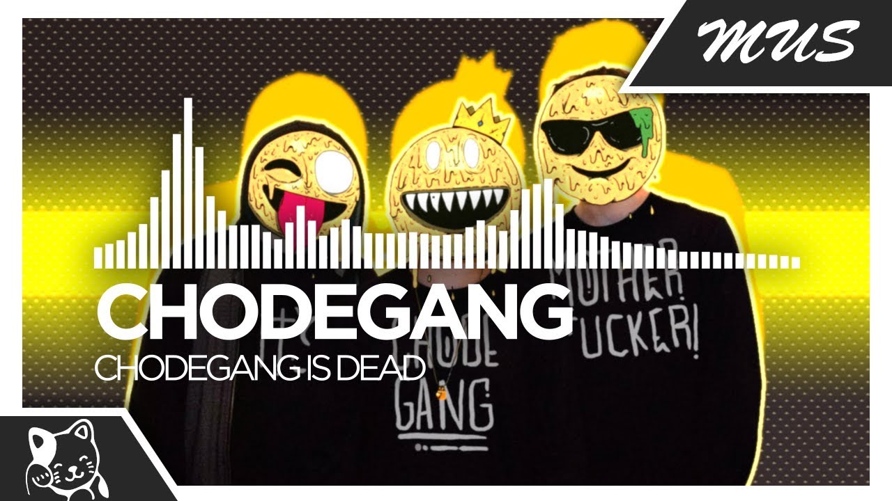 Chodegang - Chodegang is Dead - YouTube