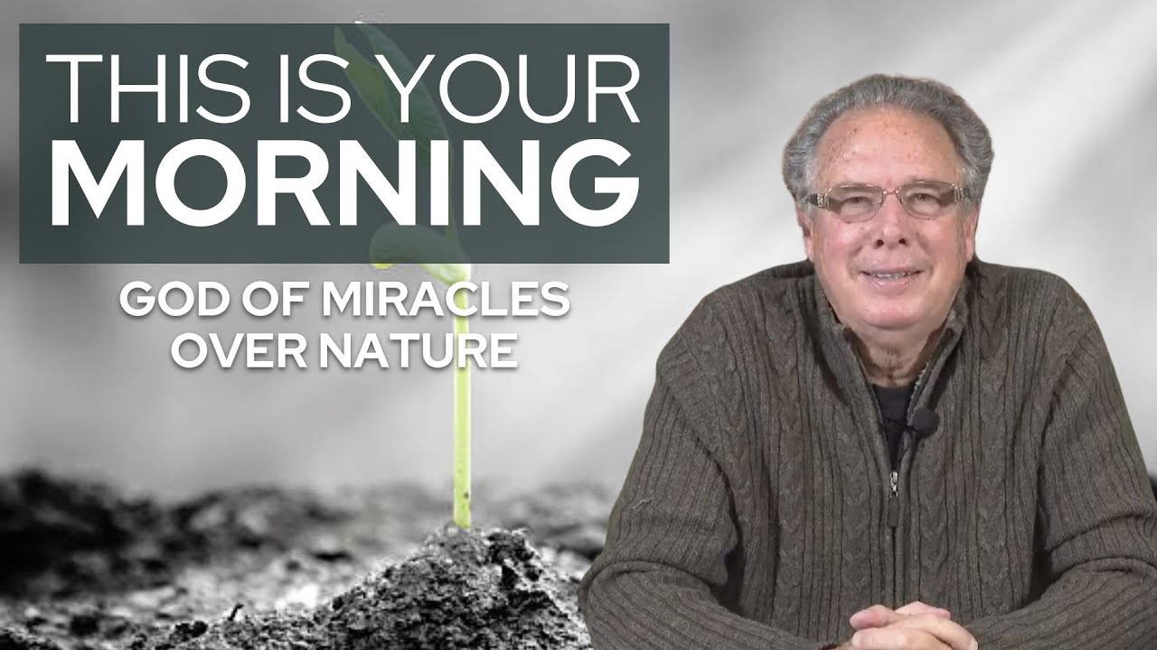 God of Miracles Over Nature | This Is Your Morning - YouTube