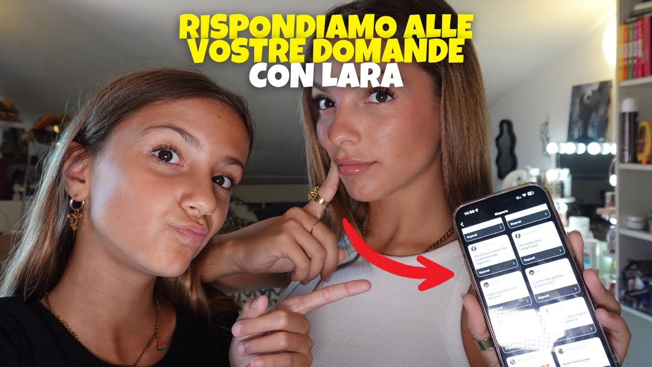 RISPONDO ALLE VOSTRE DOMANDE con LARA! - YouTube