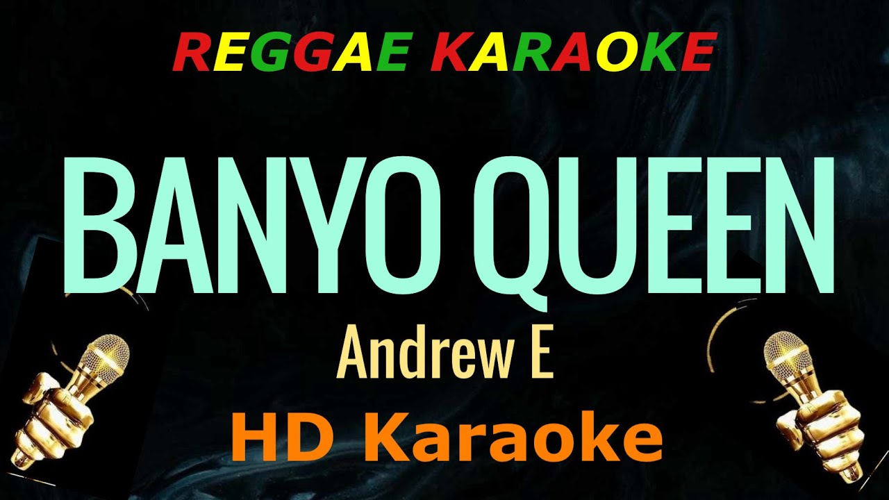 Banyo Queen (Reggae Ska) - Andrew E. (HD Karaoke) - YouTube
