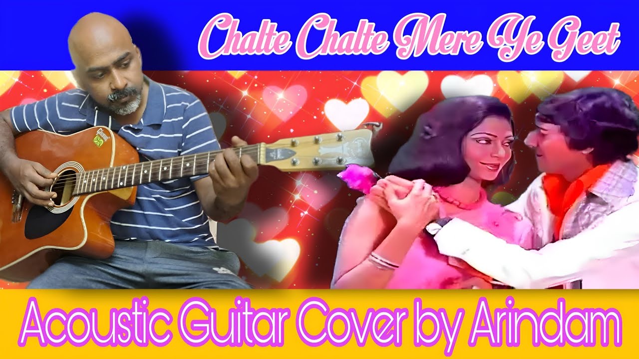 Chalte Chalte Mere Ye Geet Guitar Cover by Arindam । Acoustic Guitar ...
