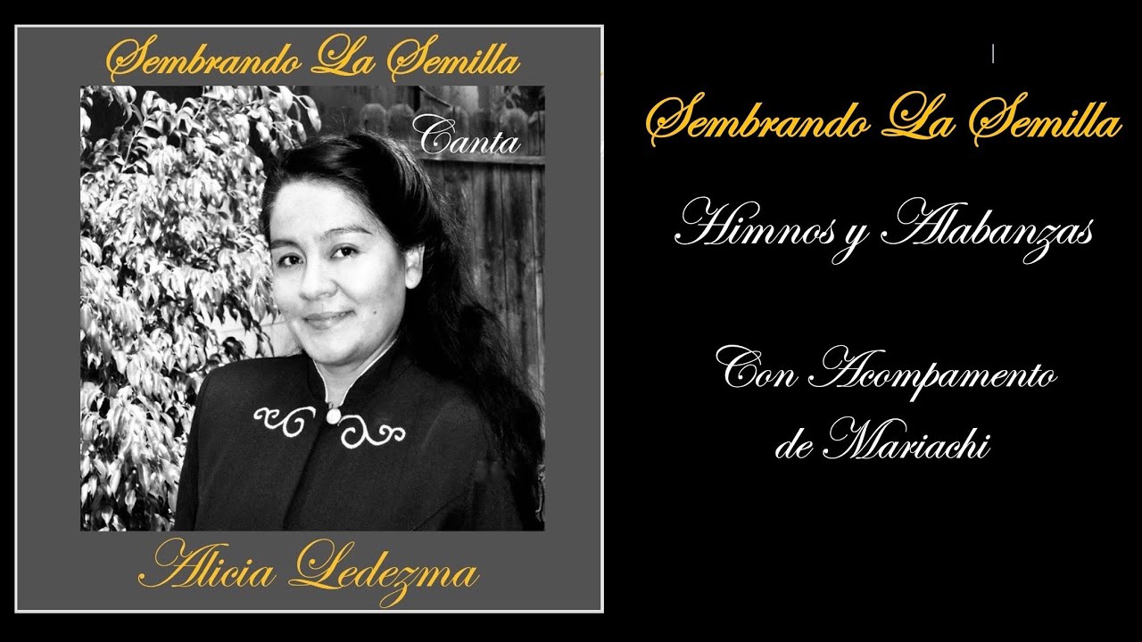 Sembrando La Semilla - Canta Alicia Ledezma Dios me dio este canto 1998 ...