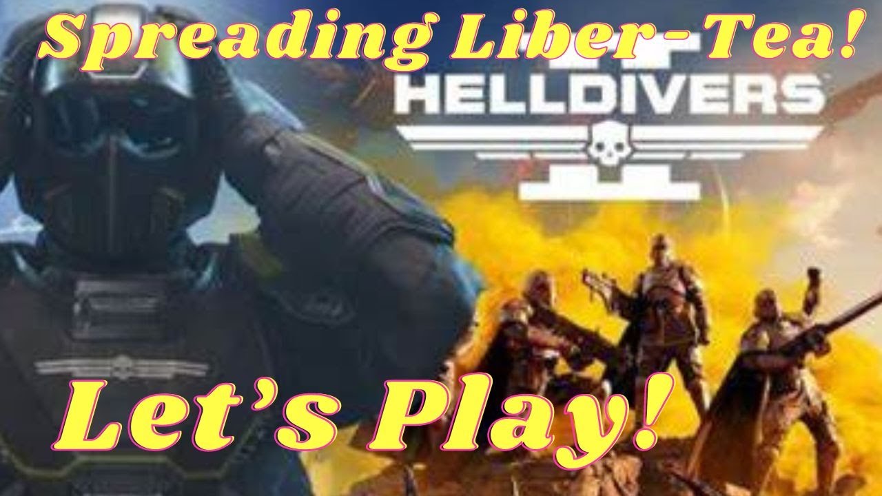 Helldivers 2 Let's Play! Spreading Liber-Tea! 3 (Solo-Style) - YouTube