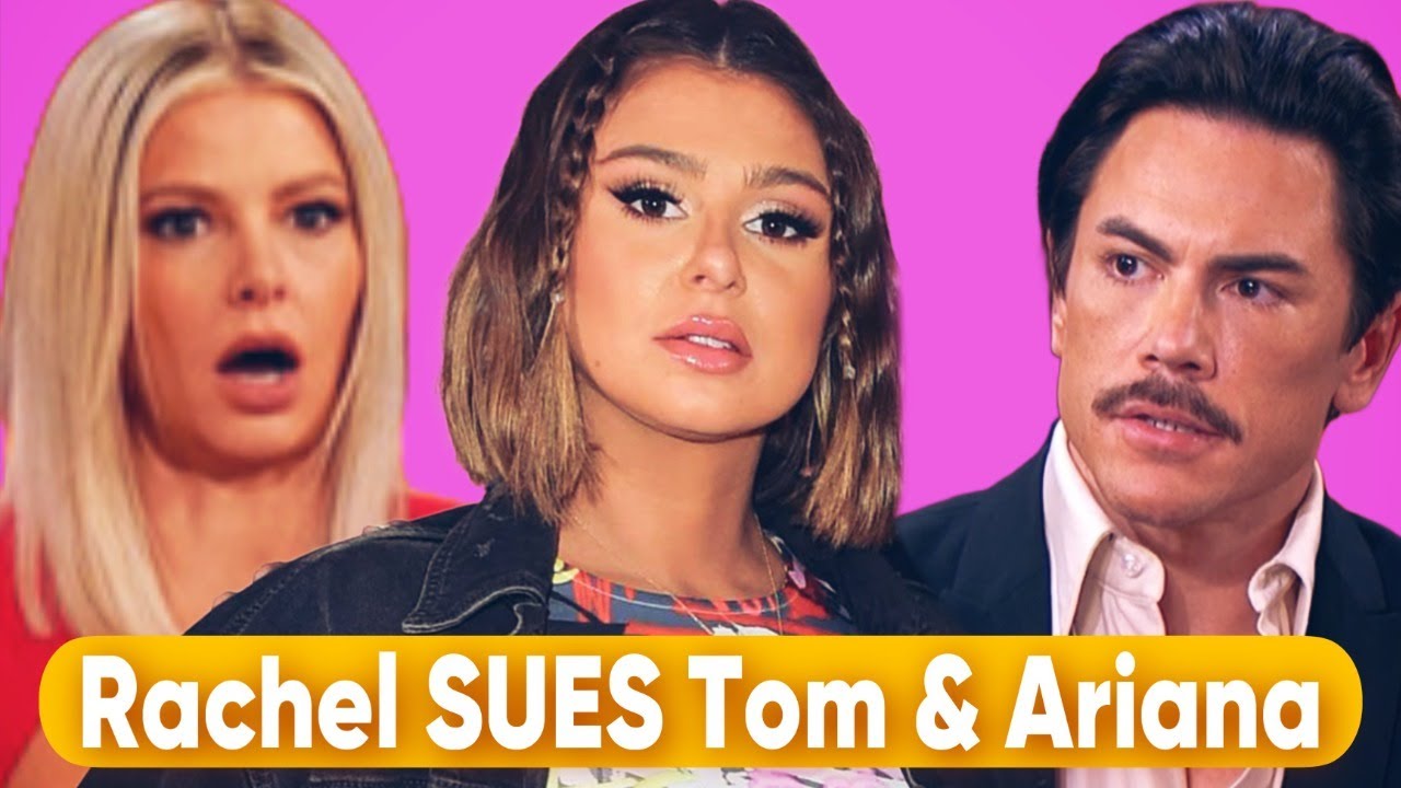 Rachel Leviss Sues Ariana & Tom Over 1yr Old Scandoval Tape! Rachel ...