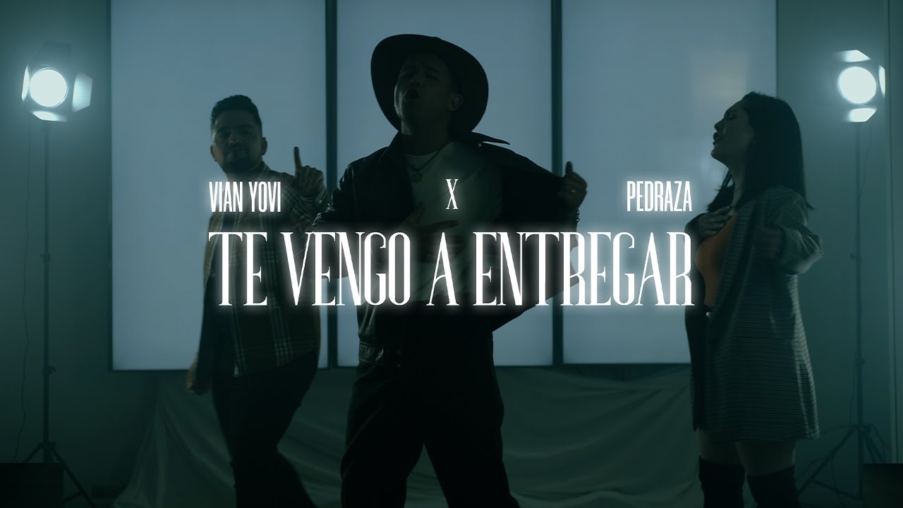 VIAN YOVI, PEDRAZA - Te Vengo a Entregar (Video Oficial) - YouTube