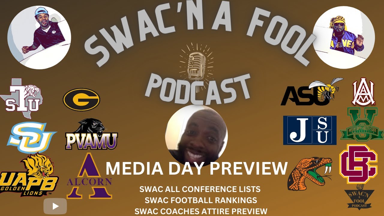 SWAC’N A FOOL| SWAC FOOTBALL MEDIA DAY PREVIEW| GRAMBLING STATE SHOES ...