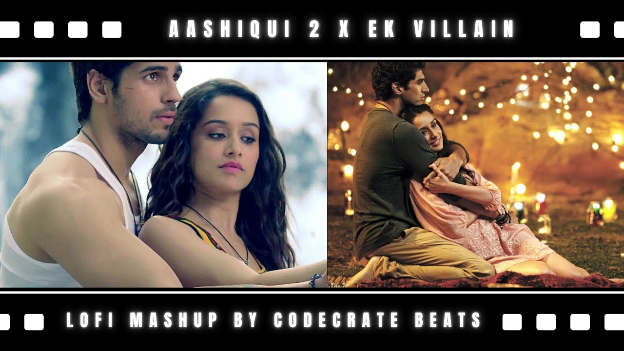 Aashiqui 2 X Ek Villain Lofi Mashup Slowed Reverb Codecrate