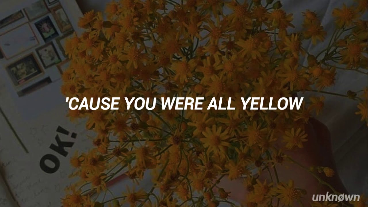 Coldplay - Yellow (Lyrics) - YouTube