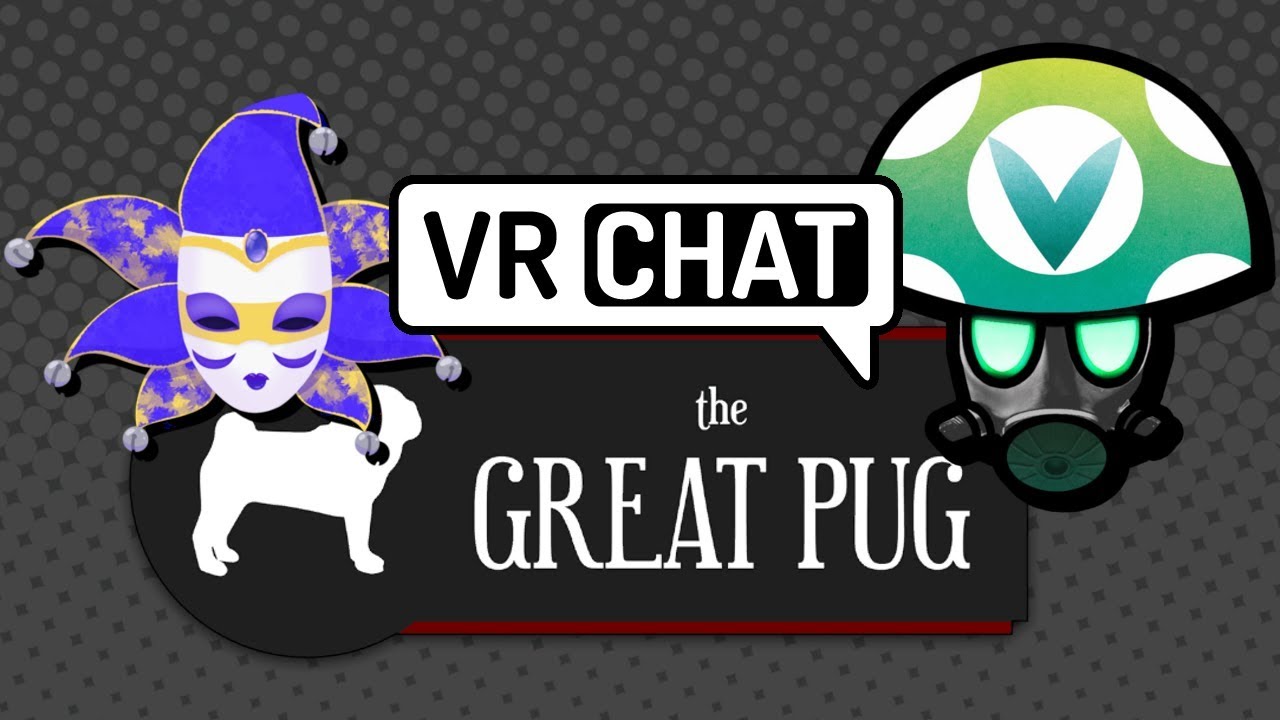 VRChat Part 1: Down at The Great Pug - Rev [Vinesauce] - YouTube