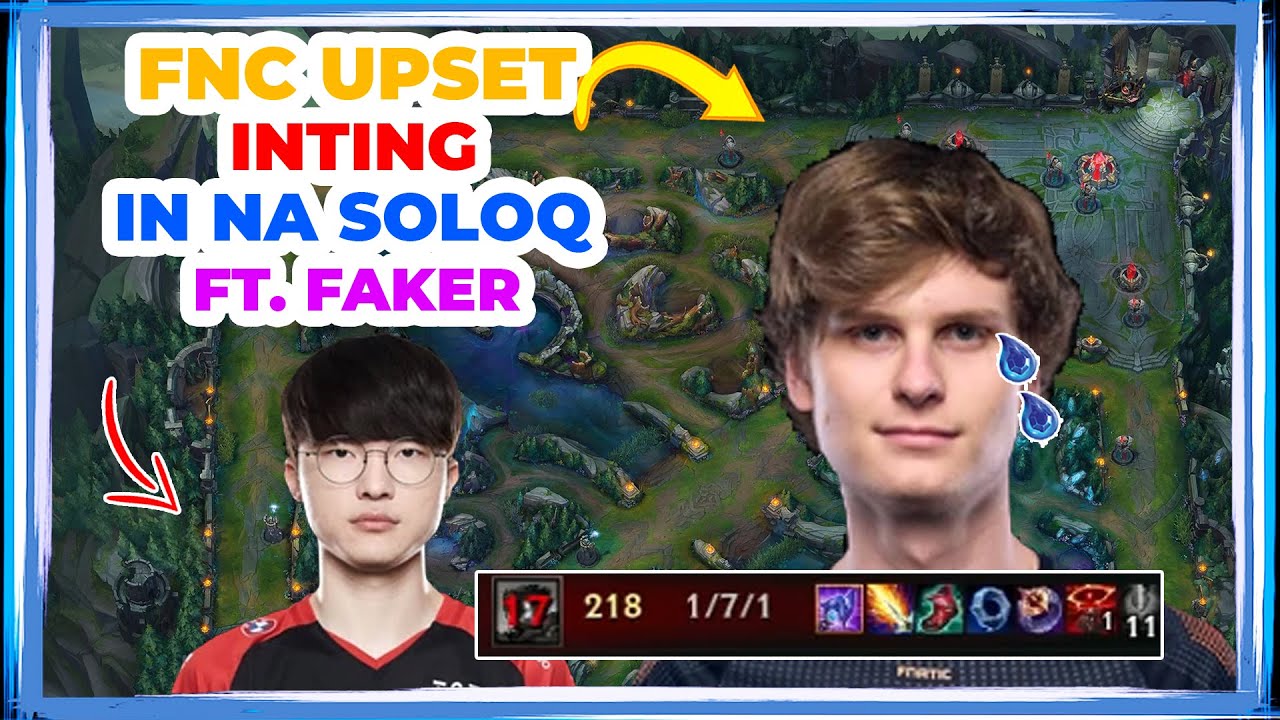 FNC Upset INTING in NA SoloQ ft. T1 Faker - YouTube