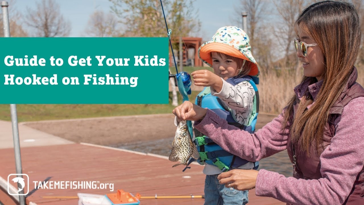 Your Guide to Get Your Kids Hooked on Fishing - YouTube