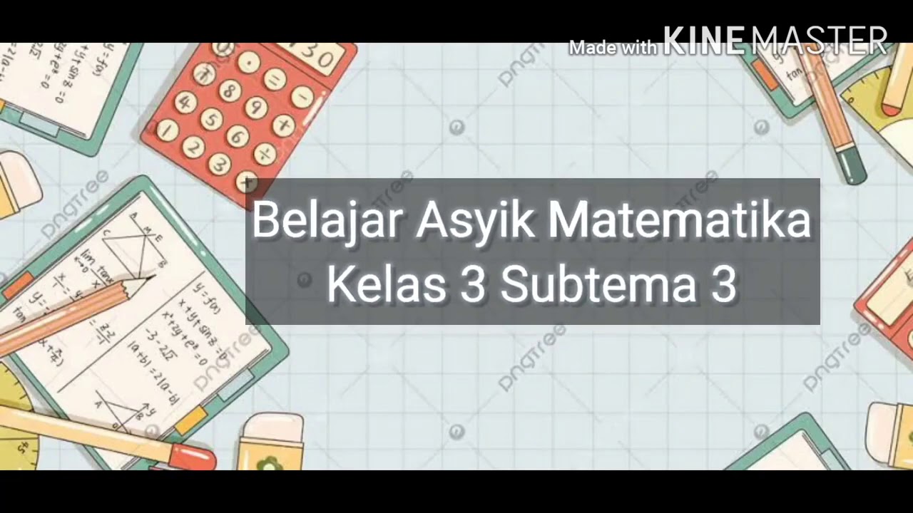 Video Pembelajaran Kelas 3 ||Matematika ||Tema 3 Sub Tema 3 - YouTube