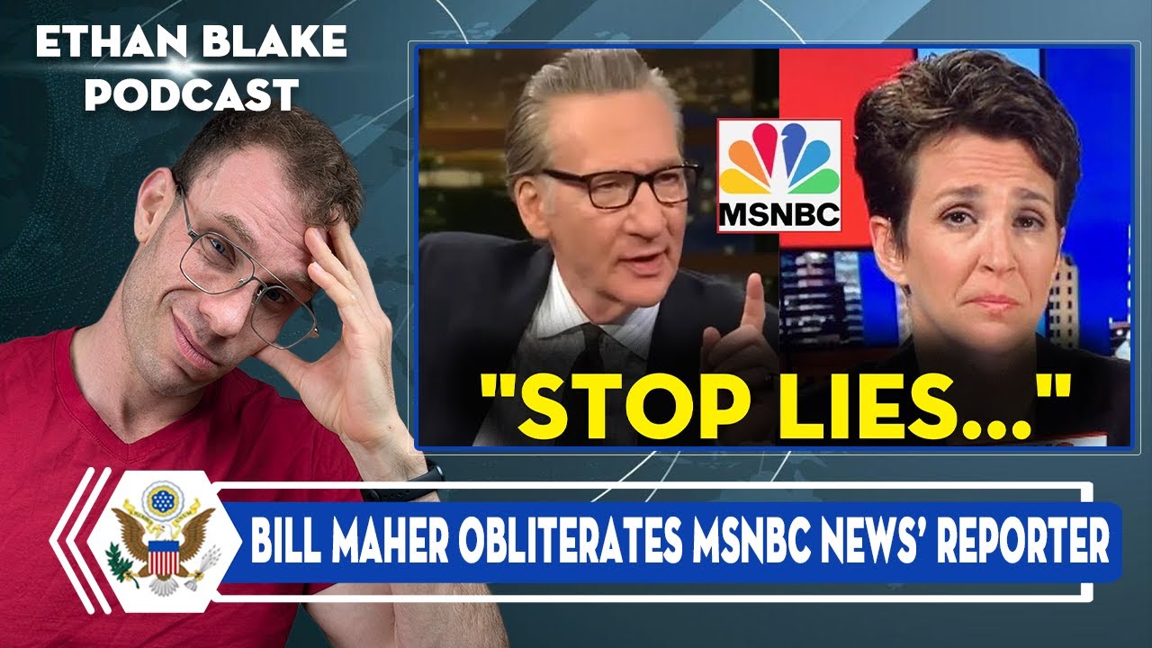 Bill Maher OBLITERATES MSNBC News' Reporter For BIASED Reporting On ...