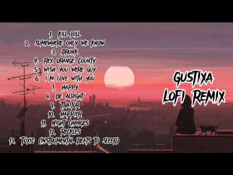 Kill Bill | playlist Gustixa Full Album | Lofi Remix - YouTube