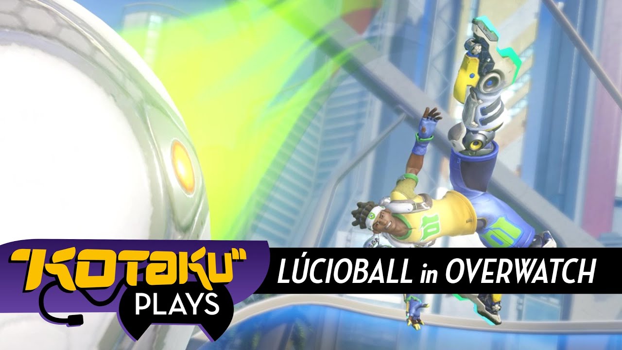 Kotaku Plays Lúcioball in Overwatch - YouTube
