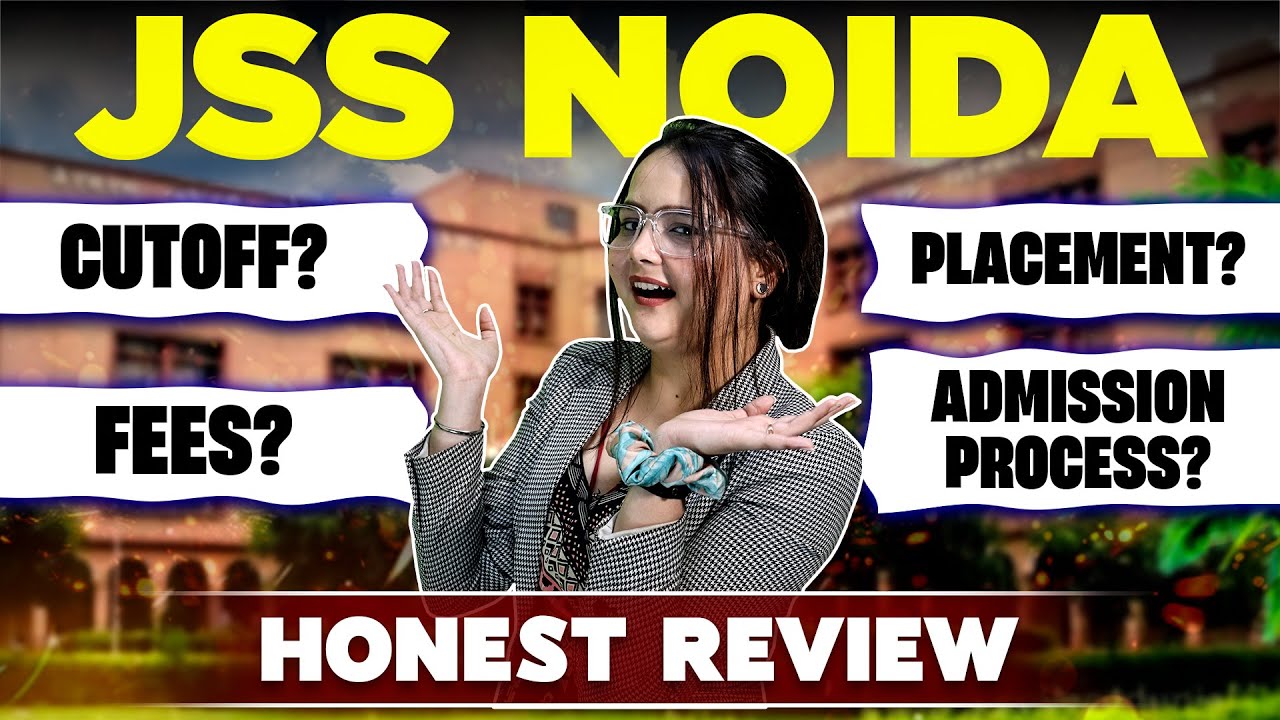 JSS Noida Reviews 2025 🤯| Fee | Placement | Cutoff | Direct Admission ...