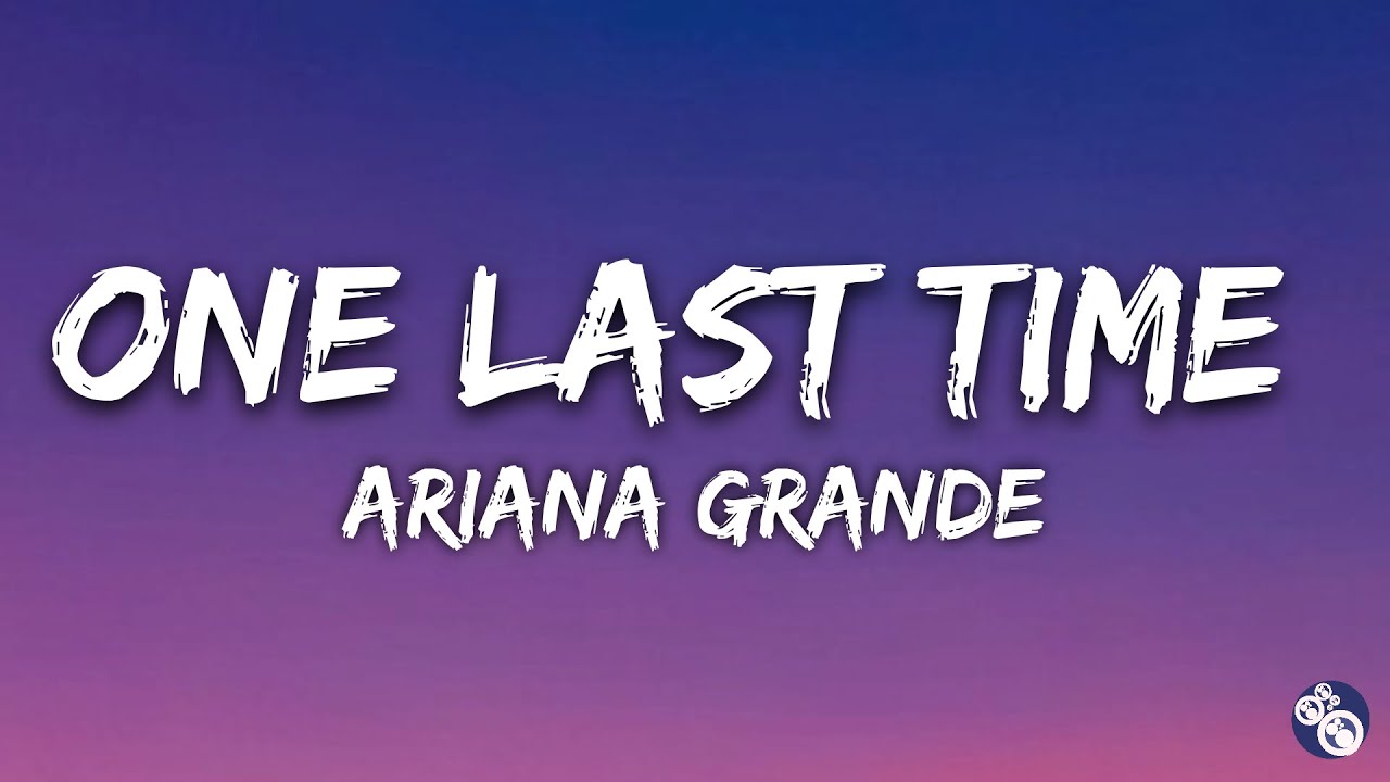 Ariana Grande - One Last Time (Lyric Video) - YouTube