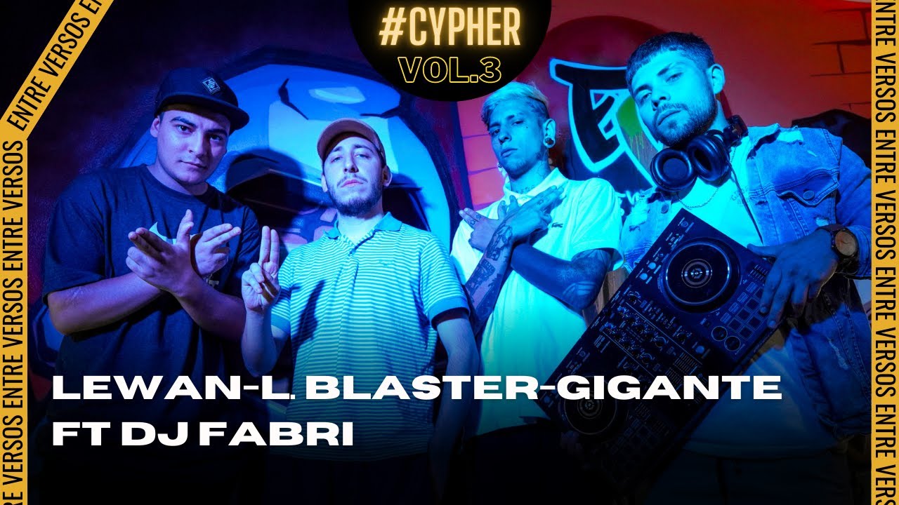 🔥ENTREVERSOS #CYPHER VOL.3🔥LEWAN-L. BLASTER-GIGANTE FT DJ FABRI - YouTube